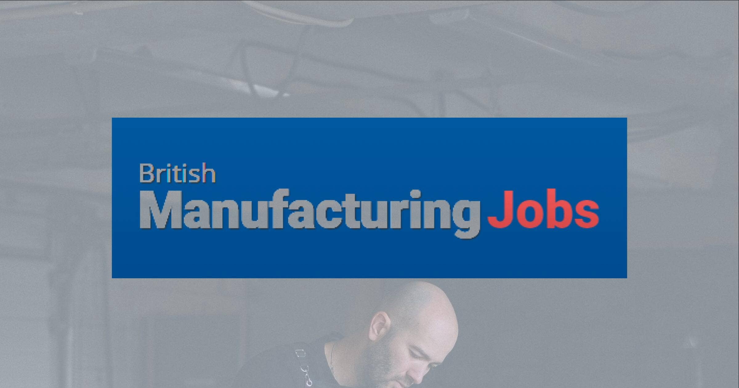 British Manufacturing Jobs