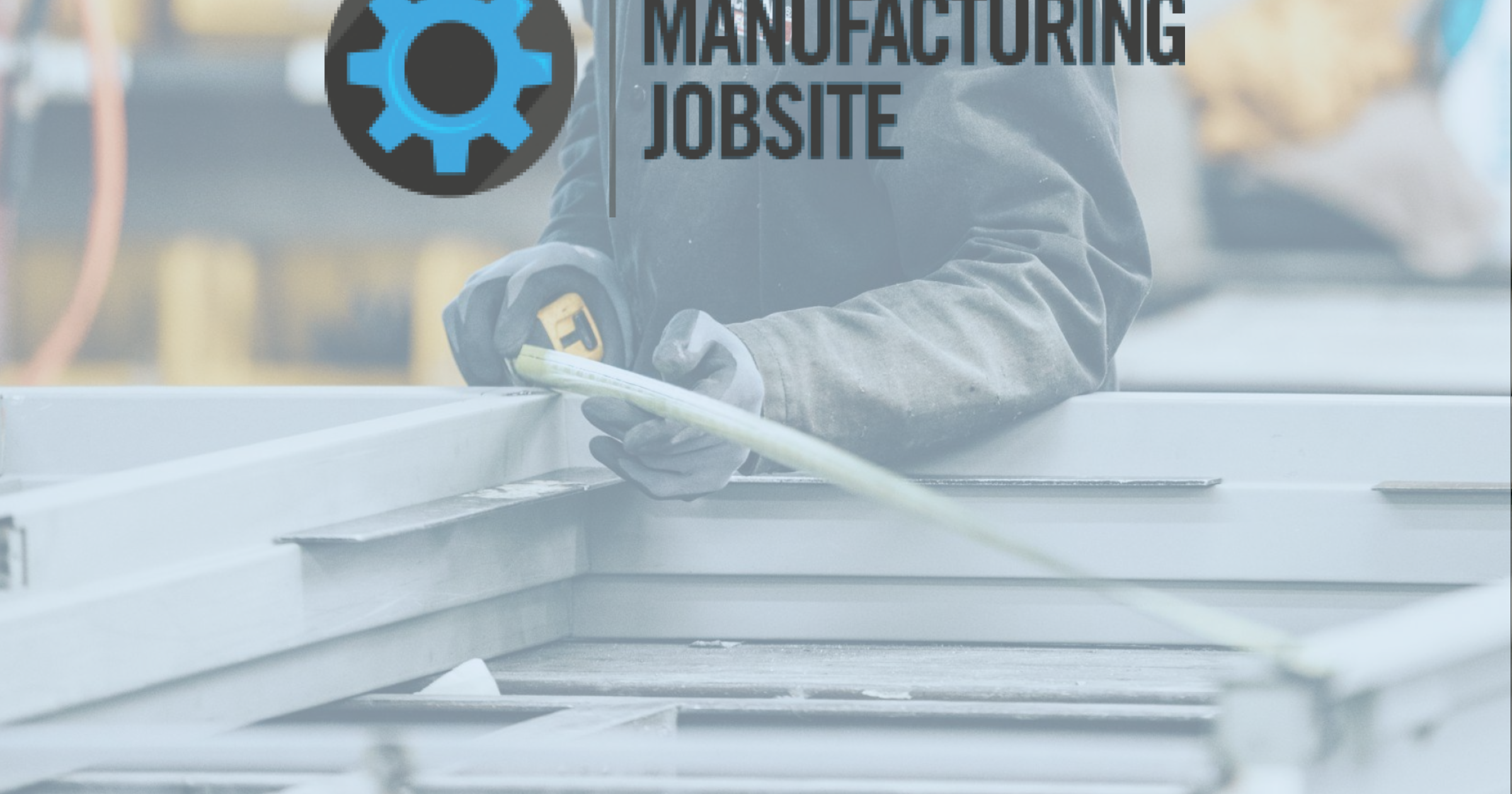 Manufacturing Job Site
